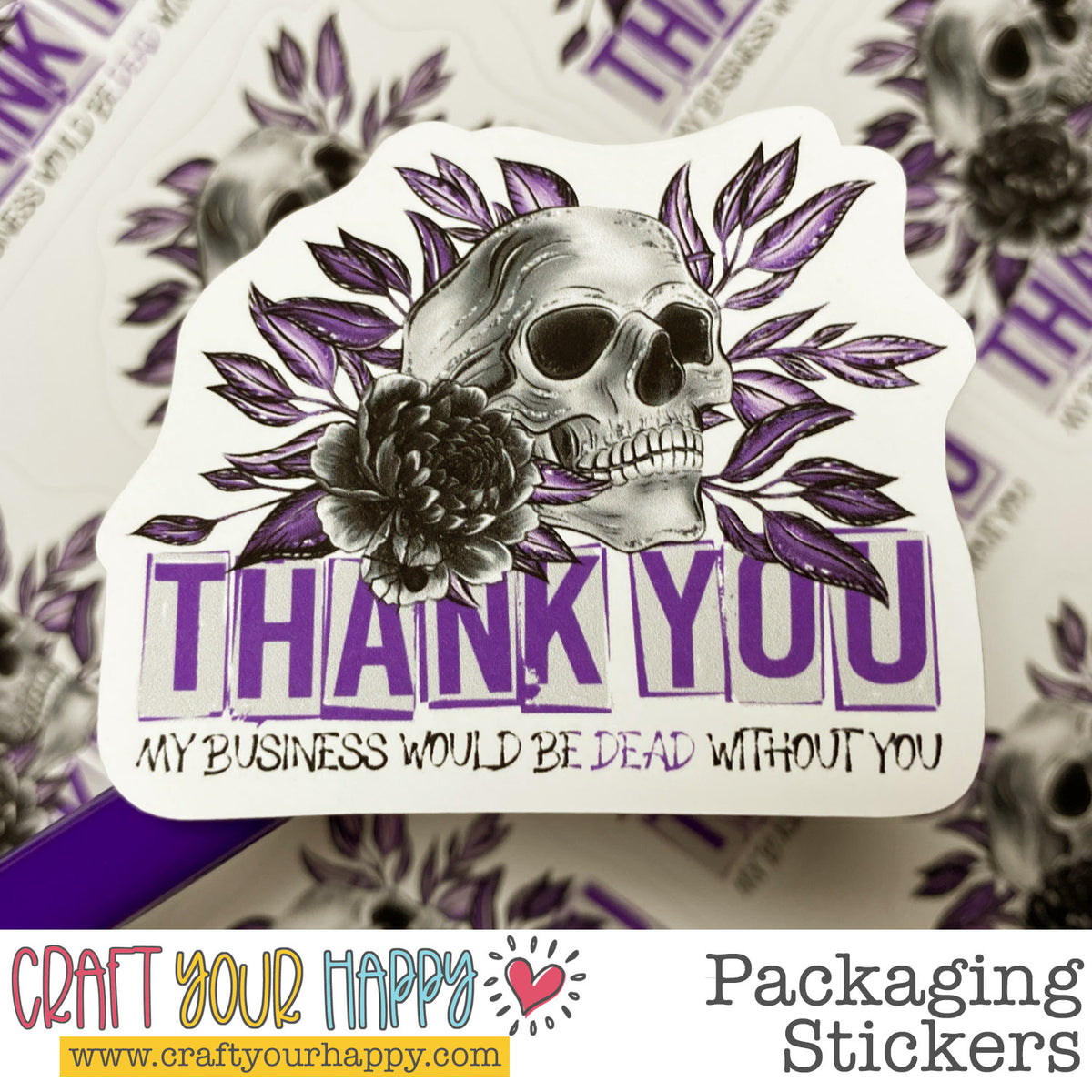 PSS13 Thank You My Business Would Be Dead Without You - Packaging Stic ...